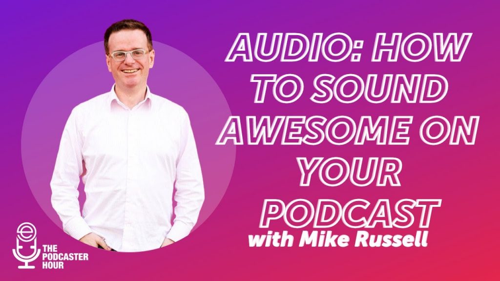 Podcast Audio Tips with Mike Russell – Ecamm Network Blog